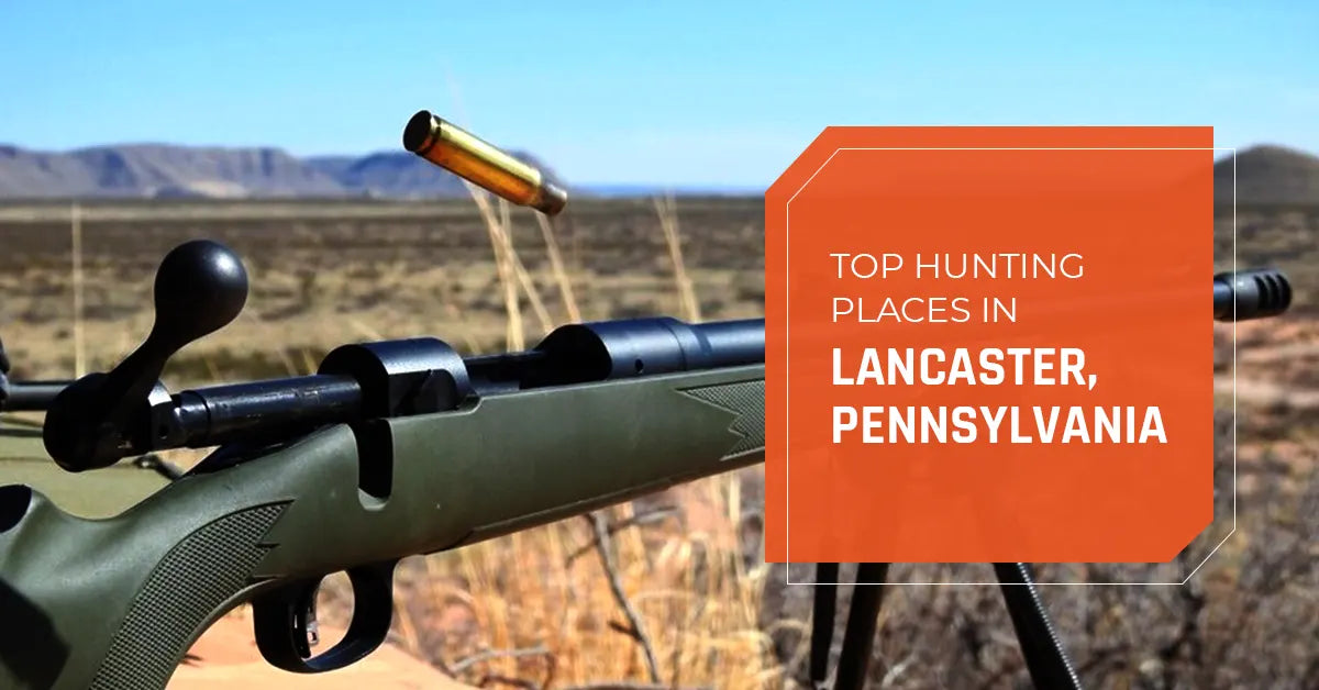 Top Hunting Places in Lancaster, Pennsylvania – 2025 | FS9 Tactical