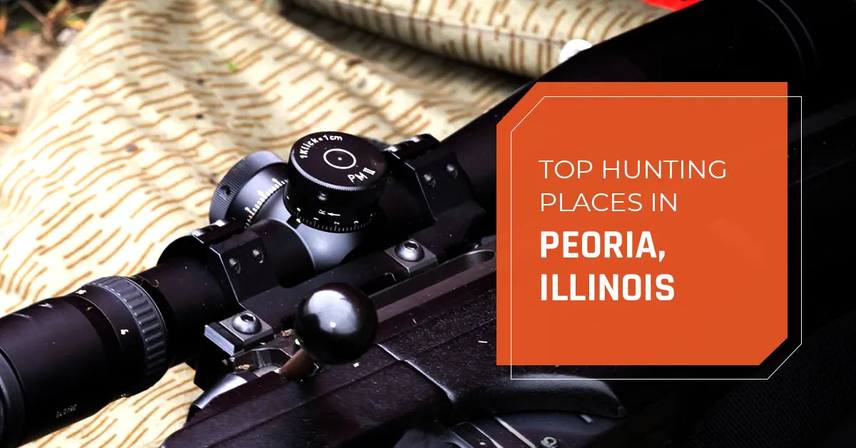 Top Hunting Places in Peoria, Illinois– 2025 | FS9 Tactical