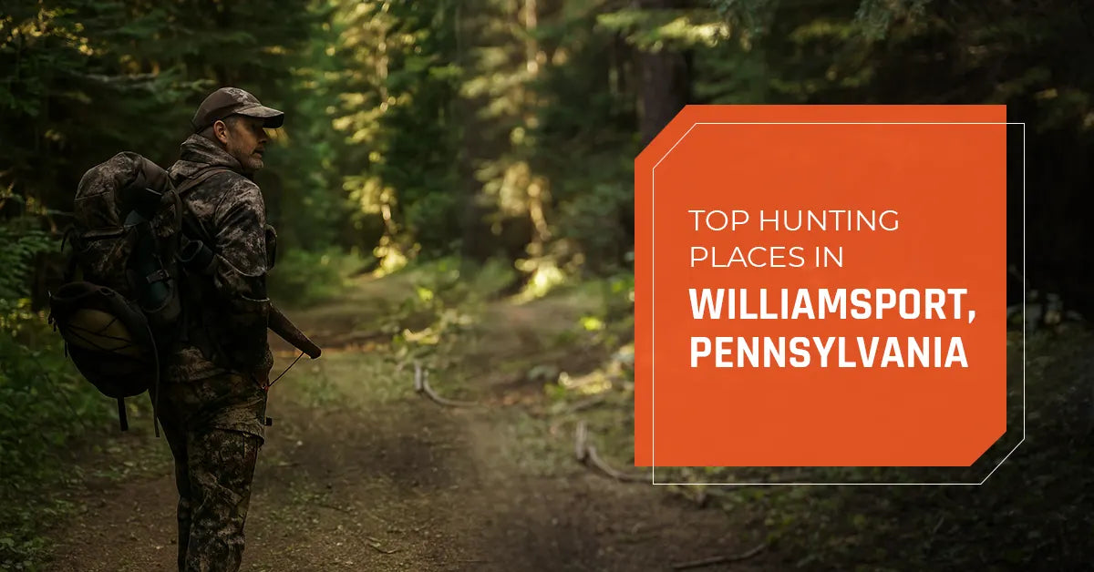 Top Hunting Places in Williamsport, Pennsylvania – 2025 | FS9 Tactical