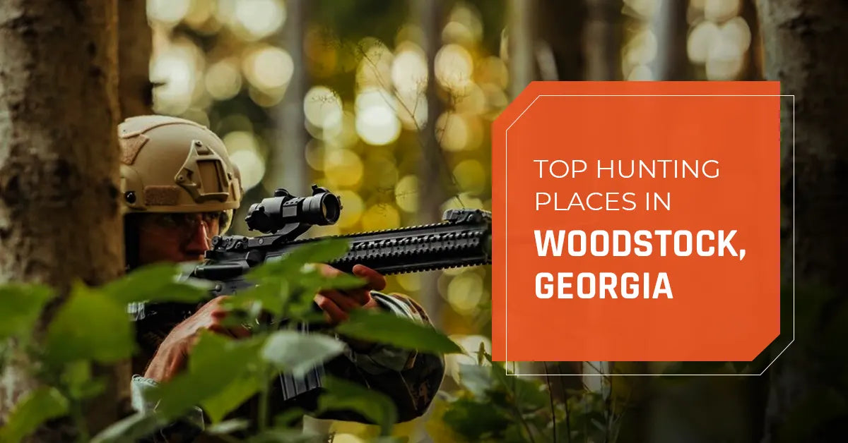 Top Hunting Places in Woodstock, Georgia– 2025 | FS9 Tactical